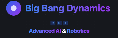 Big Bang Dynamics - AI & Robotics